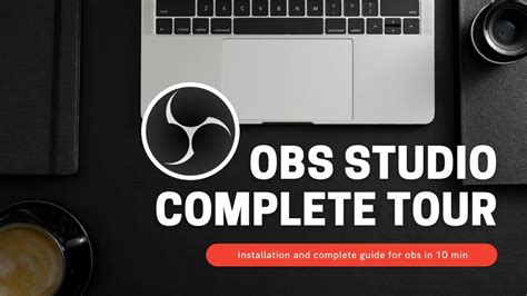 OBS Studio Tutorial For Beginners Installation And Complete Guide