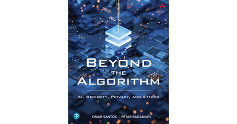 Beyond The Algorithm Ai Security Privacy And Ethics Book