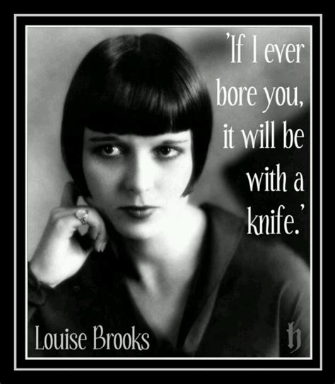 Louise Brooks Quotes Quotesgram