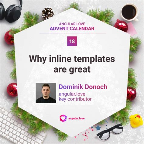 Angularlove On Linkedin 🎄 Day 18 Why Inline Templates Are Great By Dominik Donoch ️