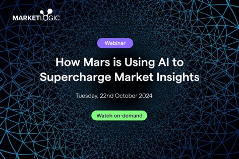 How Mars Is Using Ai To Supercharge Market Insights Market Logic