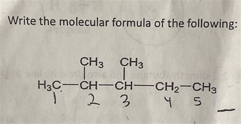 Solved Write The Molecular Formula Of The Following Chegg Com