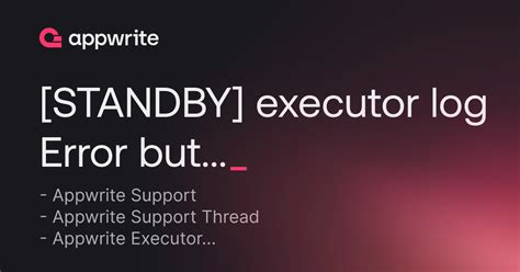 Standby Executor Log Error But Function Works Threads Appwrite
