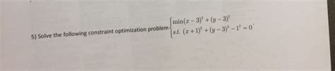 Solved Solve The Following Constraint Optimization Problem