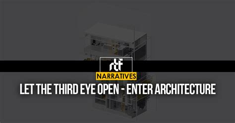 Architectural Storytelling And Its Powerful Narratives Rtf Rethinking The Future
