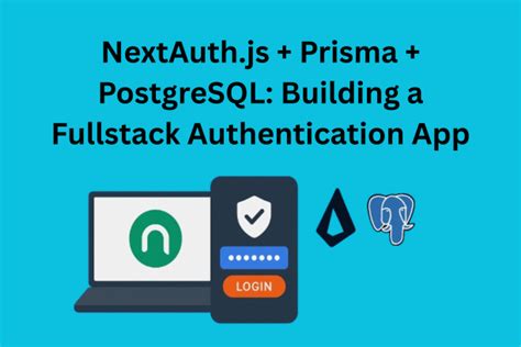 Nextauthjs Prisma Postgresql Building A Fullstack Authentication