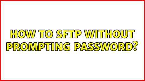 How To Sftp Without Prompting Password Youtube