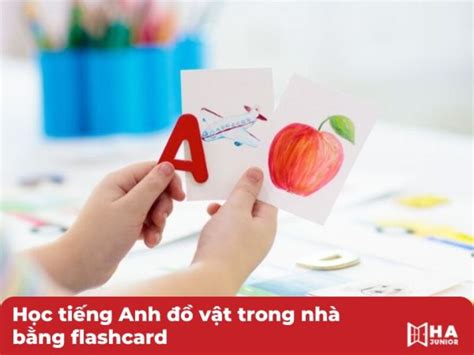 Bí quyết để bé học tiếng anh đồ vật trong nhà cực dễ