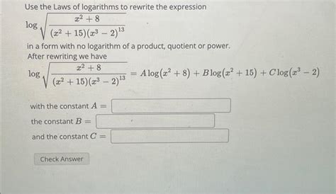 Solved Use The Laws Of Logarithms To Rewrite The Expression Chegg Com