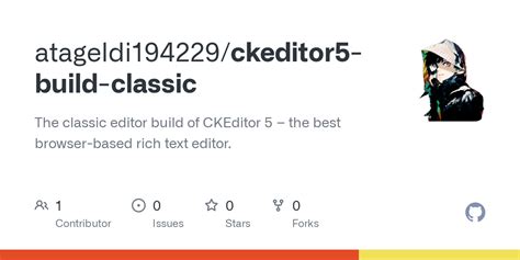 GitHub Atageldi194229 Ckeditor5 Build Classic The Classic Editor Build Of CKEditor 5 The