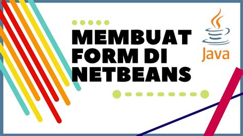 Belajar Java Membuat Form Di Netbeans Youtube