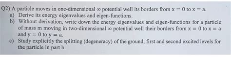 solved q2 ﻿a particle moves in one dimensional ∞ ﻿potential