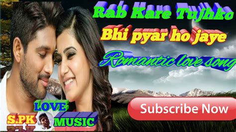 Rab ♥️kare Tujhko Bhi Pyar Ho Jaaye Mujhse Shaadi Karogi Full Mp3