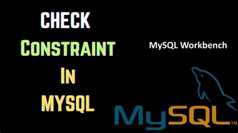 How To Use Check Constraint In Mysql Workbench Mysql Tutorial For