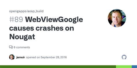 WebViewGoogle Causes Crashes On Nougat Issue Opengapps Aosp Build GitHub