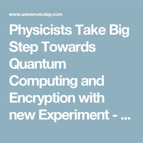 Physicists Advance Quantum Computing And Encryption