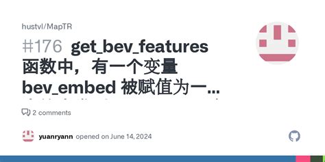 Getbevfeatures 函数中，有一个变量 Bevembed 被赋值为一个字符串类型，而retdict 实际上是一个张量怎么办？ · Issue 176 · Hustvl