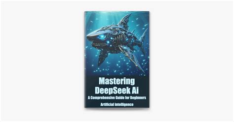 ‎mastering Deepseek Ai A Comprehensive Guide For Beginners écrit Par Storybuddiesplay Sur Apple