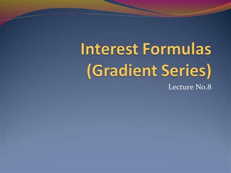 Interest Formulae Gradient Series Ppt