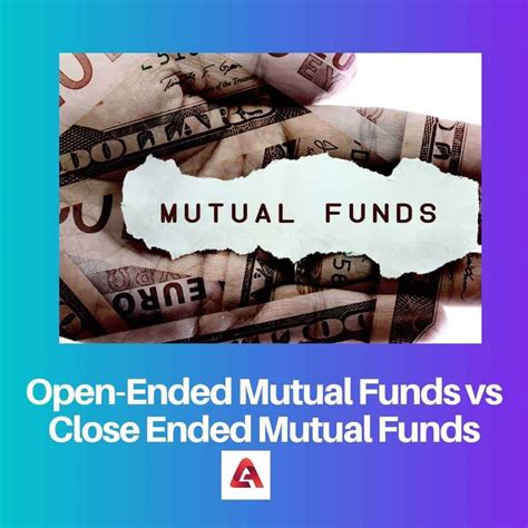 Open Ended Vs Closed Ended Mutual Funds Difference And Comparison