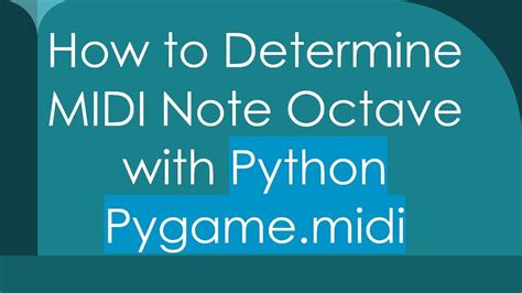 How To Determine Midi Note Octave With Python Pygamemidi Youtube