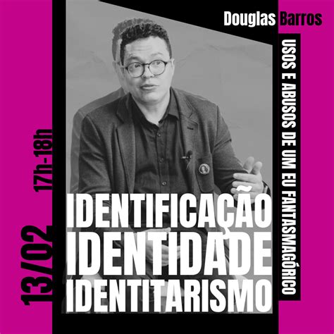 Identificaçãoidentidade E Identitarismo Instituto Dalma