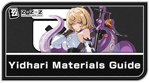 Yidhari Materials For Promotion And Skills Guide Zenless Zone Zero