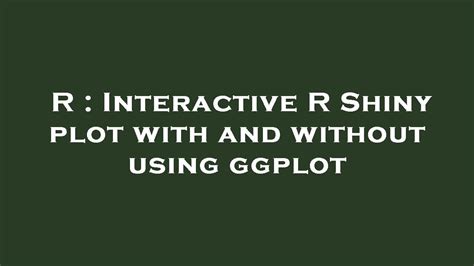 R Interactive R Shiny Plot With And Without Using Ggplot Youtube