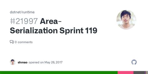 area serialization sprint 119 · issue 21997 · dotnet runtime · github
