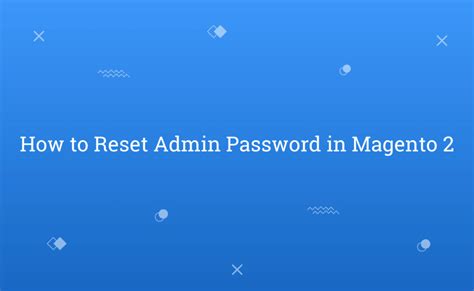 How To Reset Admin Password In Magento 2 Rohan Hapani