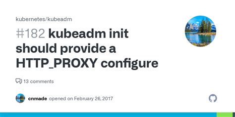 kubeadm init should provide a proxy configure · issue 182 · kubernetes kubeadm · github