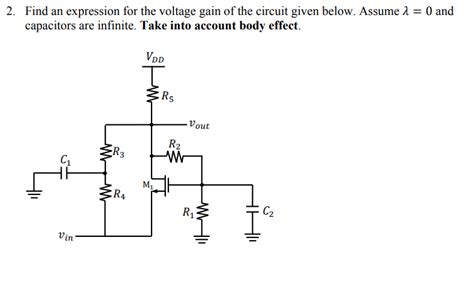 Solved Find An Expression For The Voltage Gain Of The Chegg Com