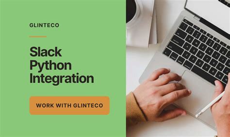 Glinteco Blog Tips How To Send A Message To Slack Using Python