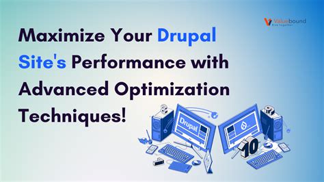 Accelerate Your Drupal Site Advanced Strategies For Optimal Performance Enhancement