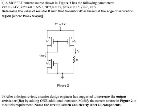 A ﻿a Mosfet Current Source Shown In Figure 2 ﻿has