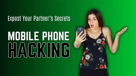 Mobile Phone Hacking Expose Your Partners Secrets