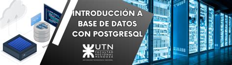 IntroducciÓn A Base De Datos Con Postgre Sql Utn Facultad Regional