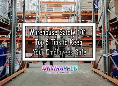 Warehouse Safety 101 Top 5 Tips To Keep Your Employees Safe