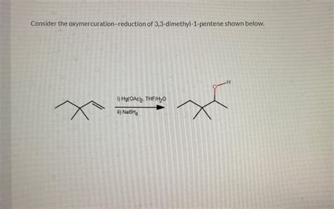 Solved Consider The Oxymercuration Reduction Of