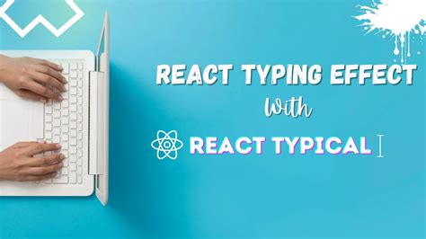 How To Add Typing Effects To Your React App With React Typical Canada