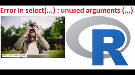 R Programming Dplyr Error In Select Unused Arguments Youtube