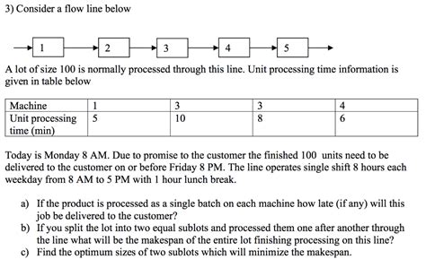 3 Consider A Flow Line Below 4 A Lot Of Size 100 Is