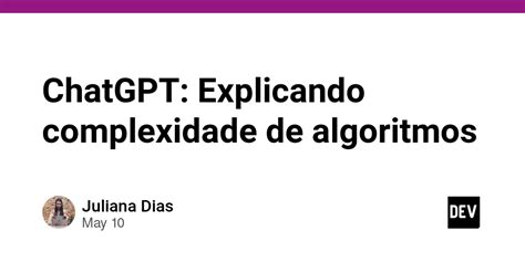 Chatgpt Explicando Complexidade De Algoritmos Dev Community