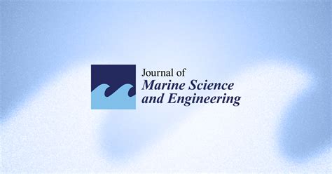 Journal Of Marine Science And Engineering An Open Access Journal From Mdpi