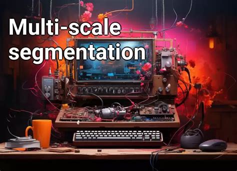 Multi Scale Segmentation Technologygovcapital
