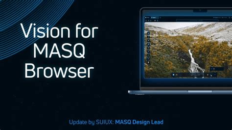 Masq The Web3 Privacy Browser