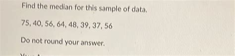 Solved Find The Median For This Sample Of Chegg Com