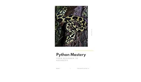 Python Mastery From Beginning To Advanced Book 1 Charles Dorner