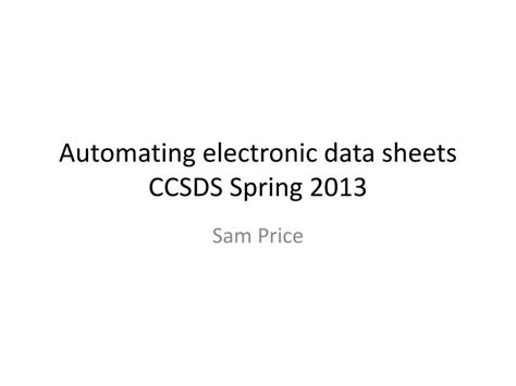Ppt Automating Electronic Data Sheets Ccsds Spring 2013 Powerpoint