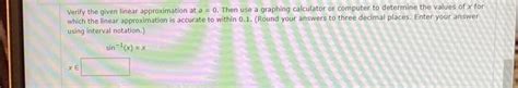 Solved Verify The Given Linear Approximation At A0 Then
